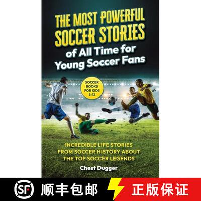 【3-4周达】精装 Soccer Books for Kids 8-12: The Most Powerful Soccer Stories of All Time for Young So... [9781922462213]