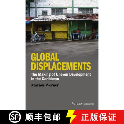 【3-4周达】Global Displacements - The Making Of Uneven Development In The Caribbean [Wiley地理] [9781118941980]