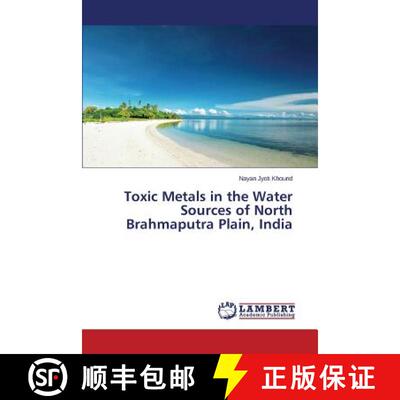 预订 Toxic Metals in the Water Sources of North Brahmaputra Plain, India [9783659502019]