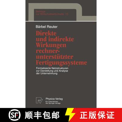 【3-4周达】Direkte und indirekte Wirkungen rechnerunterstützter Fertigungssysteme : Formalisierte Ne... [9783790808506]