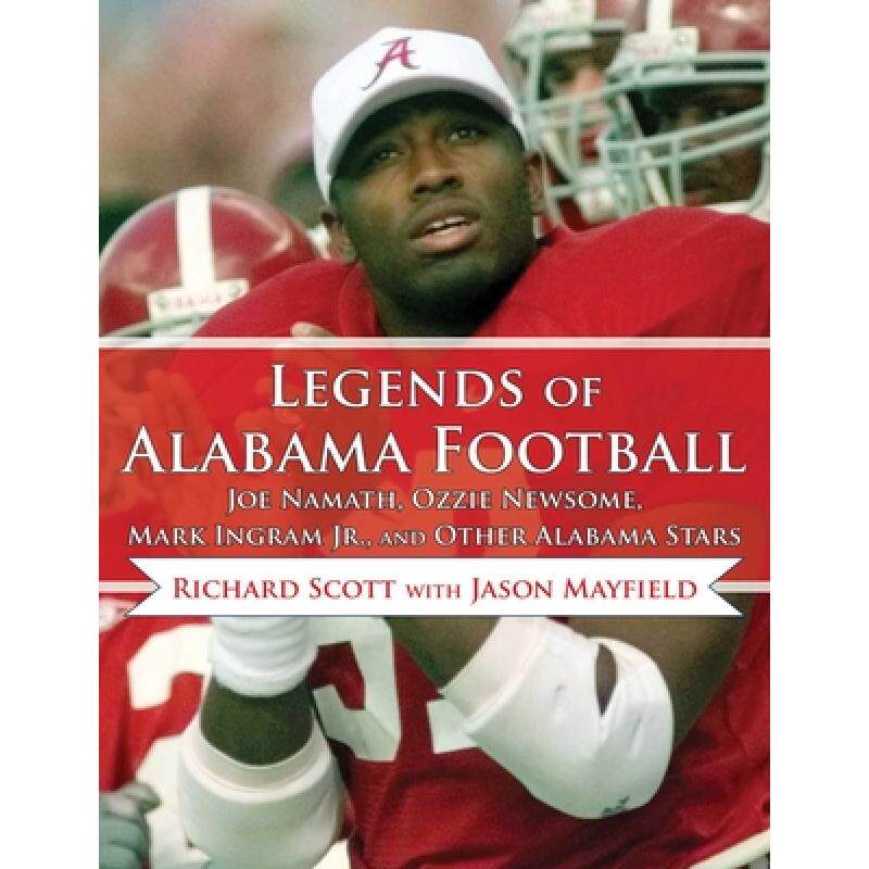 【4周达】Legends of Alabama Football: Joe Namath, Ozzie Newsome, Mark ...