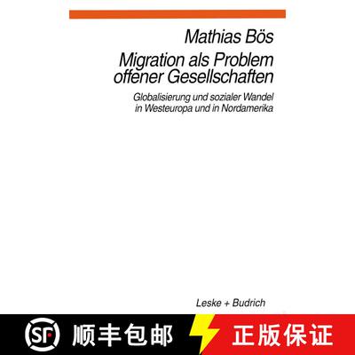 【3-4周达】Migration als Problem offener Geselleschaften : Globalisierung und sozialer Wandel in West... [9783322936882]
