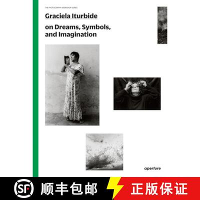 【3-4周达】Graciela Iturbide on Dreams, Symbols, and Imagination [9781597113700]