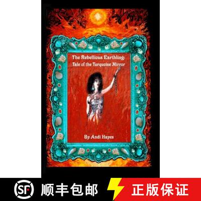 【3-4周达】The Rebellious Earthling: Tale of The Turquoise Mirror [9780692132890]