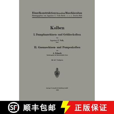 【3-4周达】Kolben: I. Dampfmaschinen- und Gebläsekolben. II. Gasmaschinen- und Pumpenkolben [9783662357279]