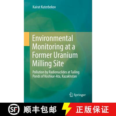 【3-4周达】精装 Environmental Monitoring at a Former Uranium Milling Site : Pollution by Radionuclide... [9783319948744]