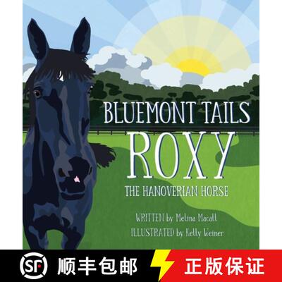 【3-4周达】精装 Bluemont Tails: Roxy The Hanoverian Horse [9798989396931]