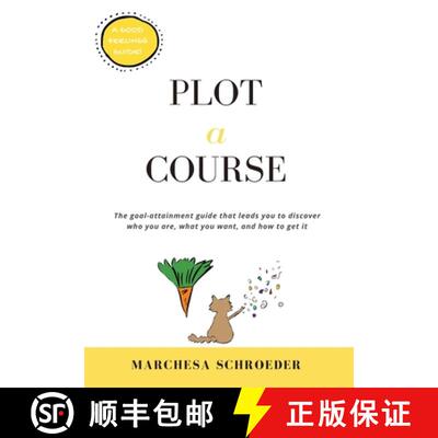 【3-4周达】精装 Plot-A-Course: The Goal-Attainment Guide That Leads You to Discover Who You Are, What... [9781734268324]