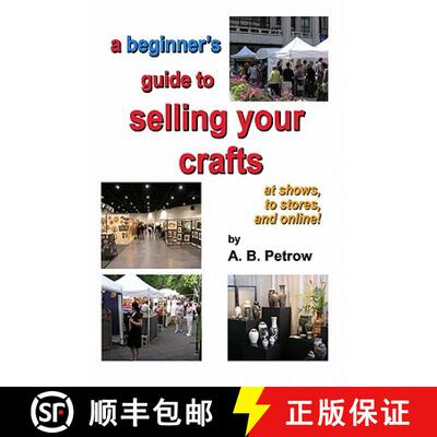 【3-4周达】A beginner's guide to selling your crafts: at shows, to stores, and online! [9780965519335]