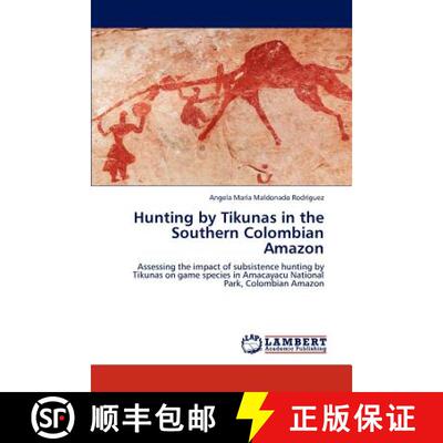 预订 Hunting by Tikunas in the Southern Colombian Amazon [9783846587423]
