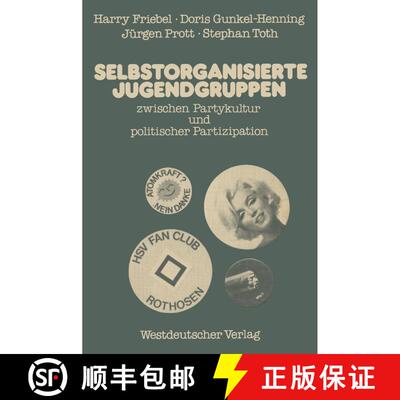 【3-4周达】Selbstorganisierte Jugendgruppen zwischen Partykultur und politischer Partizipation : am B... [9783531114996]
