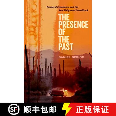 【3-4周达】The Presence of the Past: Temporal Experience and the New Hollywood Soundtrack [9780190932695]