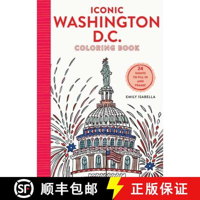 【3-4周达】Iconic Washington D.C. Coloring Book: 24 Sights to Send and Frame [9781579657505]