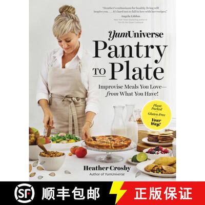 【3-4周达】YumUniverse Pantry to Plate – Improvise Meals You Love – from What You Have! – Plant–P... [9781615193400]