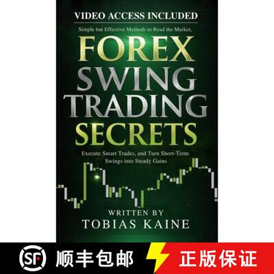【3-4周达】Forex Swing Trading Secrets: Simple but Effective Methods to Read the Market, Execute Smar... [9798256156183]