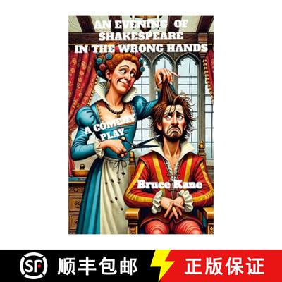 【3-4周达】An Evening of Shakespeare in the Wrong Hands: A Comedy Play [9781300478898]