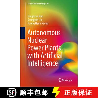 【3-4周达】精装 Autonomous Nuclear Power Plants with Artificial Intelligence [9783031223853]