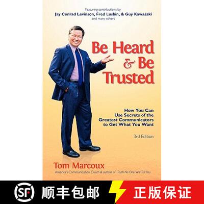 【3-4周达】Be Heard and Be Trusted: How You Can Use Secrets of the Greatest Communicators to Get What... [9780980051148]