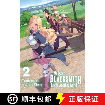 【3-4周达】My Quiet Blacksmith Life in Another World: Volume 2 (Light Novel) [9781718345119]