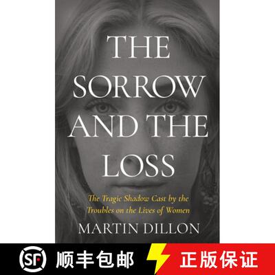 【3-4周达】The Sorrow and the Loss: The Tragic Shadow Cast by the Troubles on the Lives of Women [9781785375415]