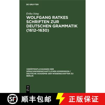 【3-4周达】精装 Wolfgang Ratkes Schriften Zur Deutschen Grammatik (1612-1630): Teil I: Abhandlungen. ... [9783112577172]
