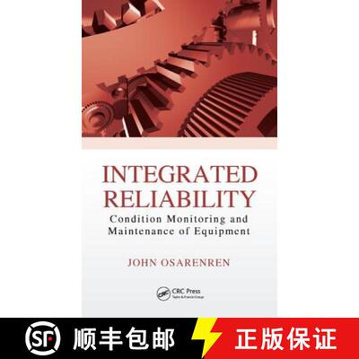 【3-4周达】Integrated Reliability : Condition Monitoring and Maintenance of Equipment [9781482249408]