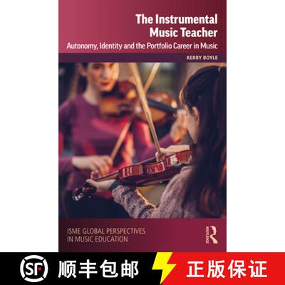【3-4周达】精装 The Instrumental Music Teacher : Autonomy, Identity and the Portfolio Career in Music [9780367476946]