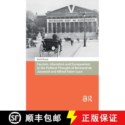 【3-4周达】精装 Fascism, Liberalism and Europeanism in the Political Thought of Bertrand de Jouvenel ... [9789462983335]