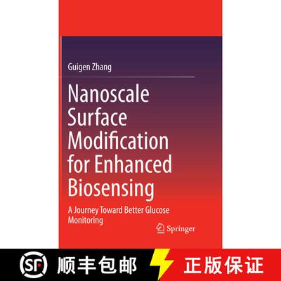 【3-4周达】Nanoscale Surface Modification for Enhanced Biosensing: A Journey Toward Better Glucose Mo... [9783319383231]