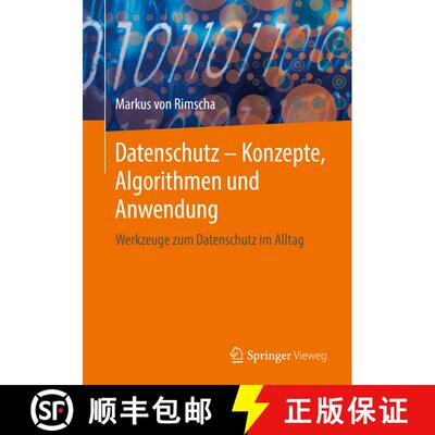 【3-4周达】Datenschutz – Konzepte, Algorithmen und Anwendung: Werkzeuge zum Datenschutz im Alltag [9783658220457]