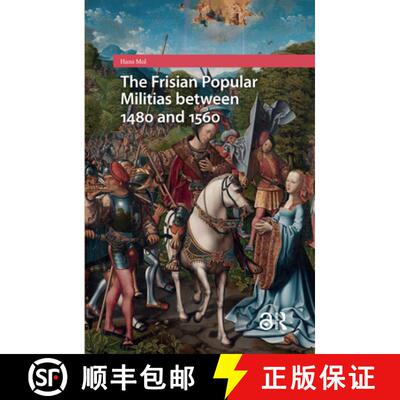 【3-4周达】The Frisian Popular Militias Between 1480 and 1560 [9781041187929]