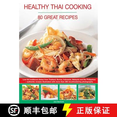 【3-4周达】Healthy Thai Cooking: Low-Fat Traditional Recipes from Thailand, Burma, Indonesia, Malaysi... [9781780194646]