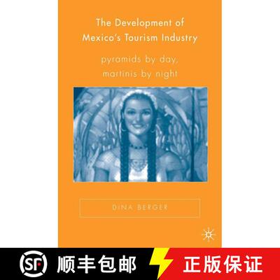 【3-4周达】精装 The Development of Mexico’s Tourism Industry: Pyramids by Day, Martinis by Night [9781403966353]