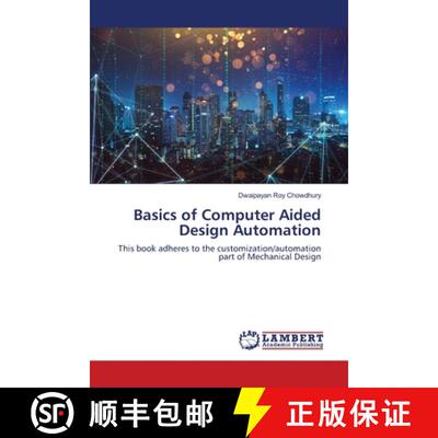 【3-4周达】Basics of Computer Aided Design Automation: This book adheres to the customization/automat... [9786202005777]