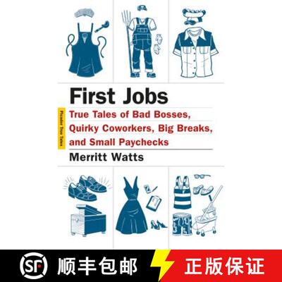 【3-4周达】First Jobs: True Tales of Bad Bosses, Quirky Coworkers, Big Breaks, and Small Paychecks [9781250061256]