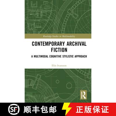 【3-4周达】Contemporary Archival Fiction: A Multimodal Cognitive Stylistic Approach [9781032862156]