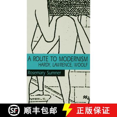 【3-4周达】精装 A Route to Modernism : Hardy, Lawrence, Woolf [9780333770467]