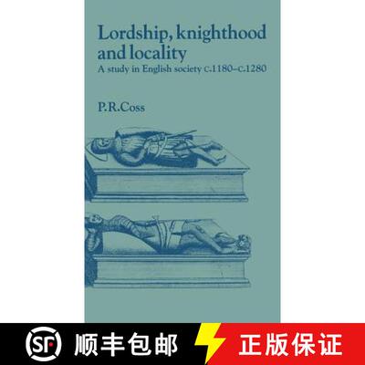 预订 精装 Lordship, Knighthood and Locality: A Study in English Society, c.1180–1280 - Lordship, Kni... [9780521402965]