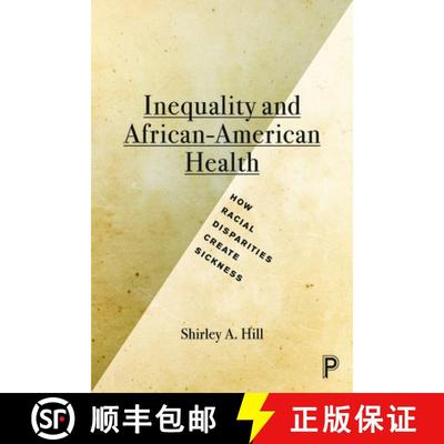 【2-3周达】Inequality and African-American Health: How Racial Disparities Create Sickness [9781447322825]