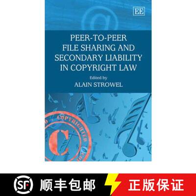 【3-4周达】精装 Peer-to-peer File Sharing and Secondary Liability in Copyright Law [9781847205629]