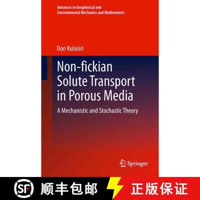 【3-4周达】Non-fickian Solute Transport in Porous Media : A Mechanistic and Stochastic Theory [9783642431142]