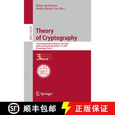 【3-4周达】Theory of Cryptography : 23rd International Conference, TCC 2025, Aarhus, Denmark, Decembe... [9783032122957]