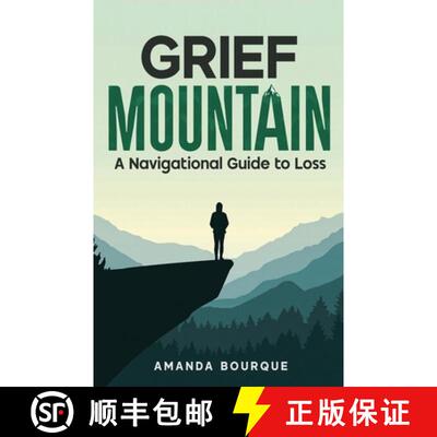 【3-4周达】Grief Mountain: A Navigational Guide to Loss [9798992186130]