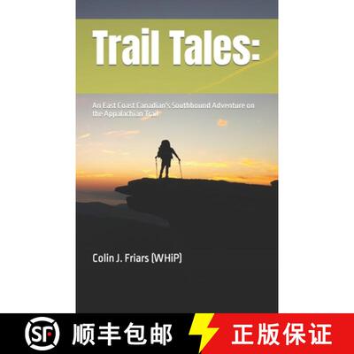 【3-4周达】Trail Tales: An East Coast Canadian's Southbound Adventure on the Appalachian Trail [9781738135202]