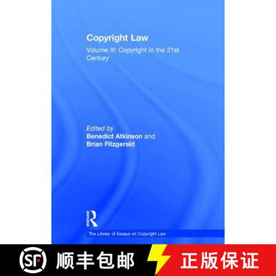 【3-4周达】Copyright Law: Volume III: Copyright in the 21st Century - Copyright in the 21st Century [9780754628439]