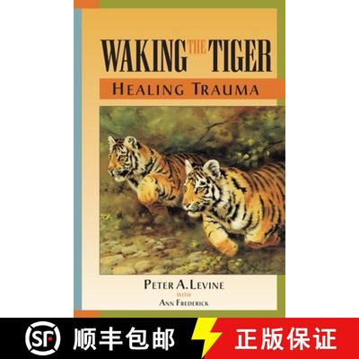 【3-4周达】Waking the Tiger: Healing Trauma: The Innate Capacity to Transform Overwhelming Experiences [9781556432330]