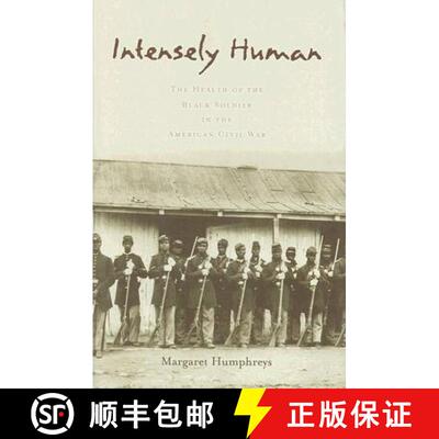 【3-4周达】精装 Intensely Human – The Health of the Black Soldier in the American Civil War [9780801886966]