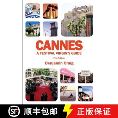 【3-4周达】Cannes - A Festival Virgin's Guide (7th Edition): Attending the Cannes Film Festival, for ... [9781999996109]
