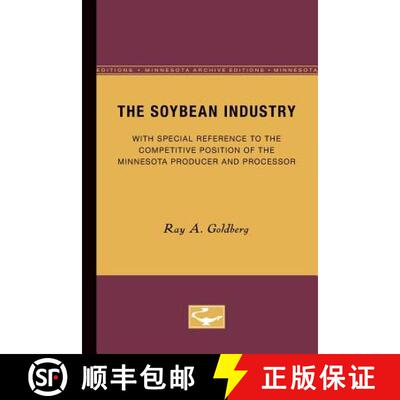 【3-4周达】The Soybean Industry: With Special Reference to the Competitive Position of the Minnesota ... [9780816657742]