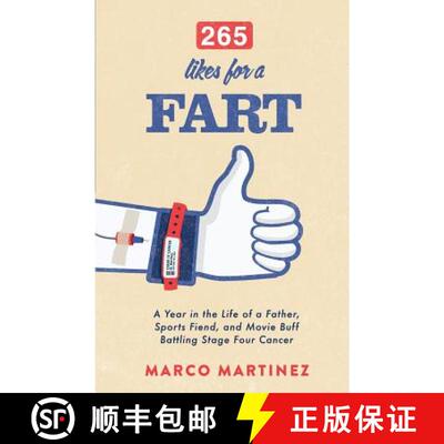 【3-4周达】265 Likes For a Fart: A Year in the Life of a Father, Sports Fiend, and Movie Buff Battlin... [9781544500386]
